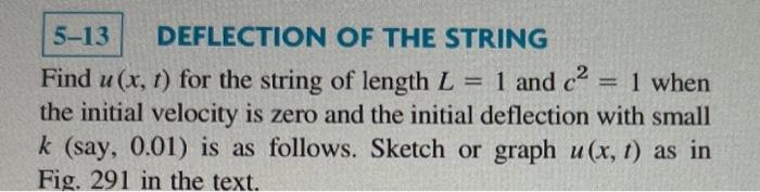 Solved 5-13 DEFLECTION OF THE STRING Find u(x, t) for the | Chegg.com