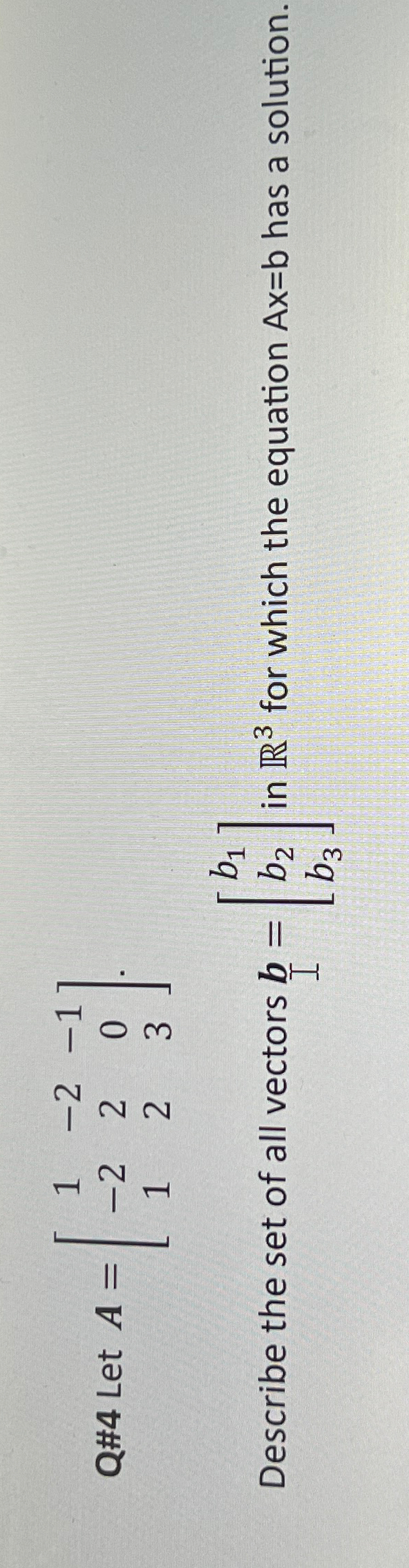 Solved Q#4 ﻿Let A=[1-2-1-220123]Describe the set of all | Chegg.com
