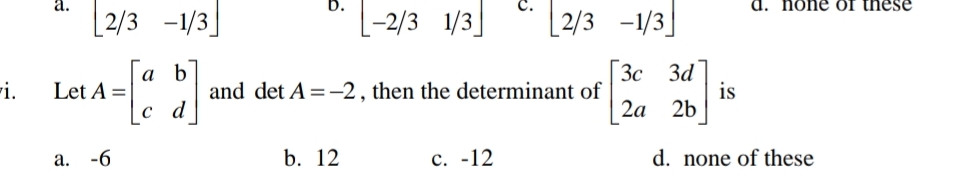 Solved i. ﻿Let A=[abcd] ﻿and detA=-2, ﻿then the determinant | Chegg.com