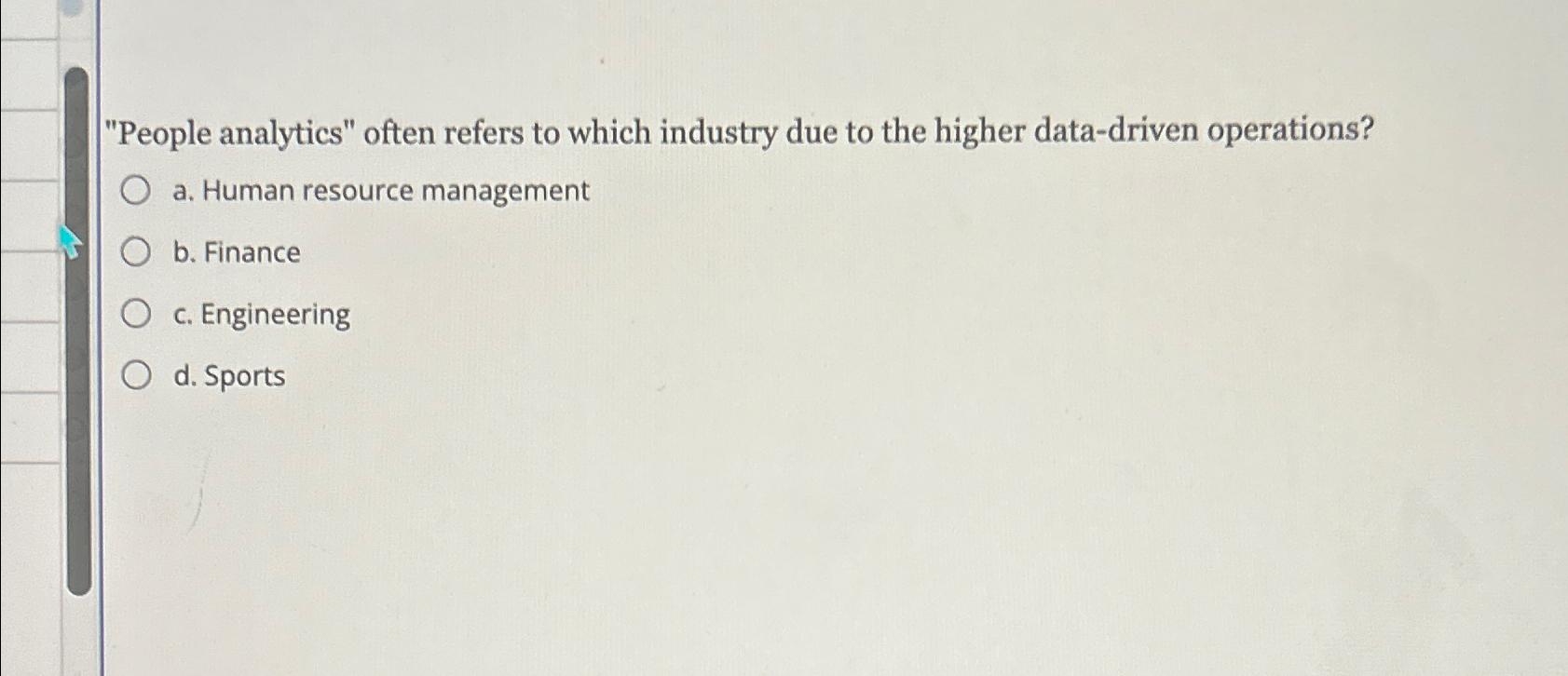 Solved "People analytics" often refers to which industry due | Chegg.com