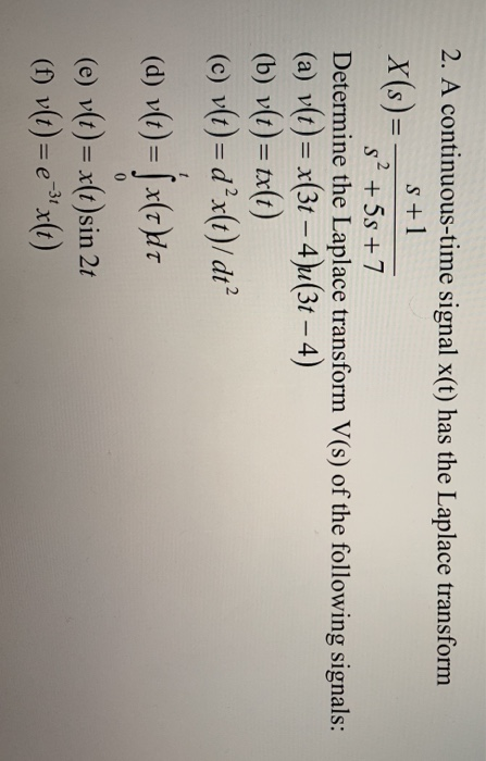 Solved 2. A continuous-time signal x(t) has the Laplace | Chegg.com