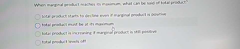 Solved When marginal product reaches its maximum, what can | Chegg.com