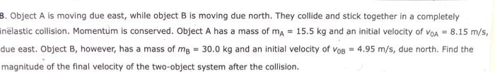Solved 8. Object A is moving due east, while object B is | Chegg.com