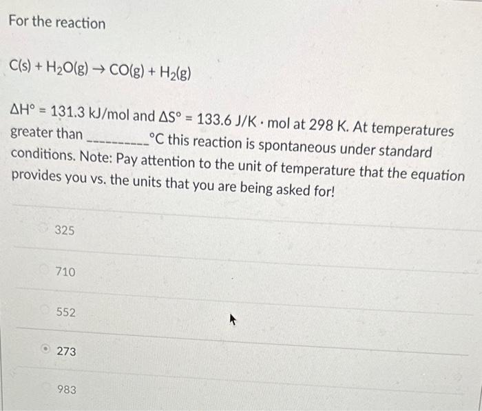 Solved For the reaction C(s)+H2O(g)→CO(g)+H2( g) ΔH∘=131.3 | Chegg.com