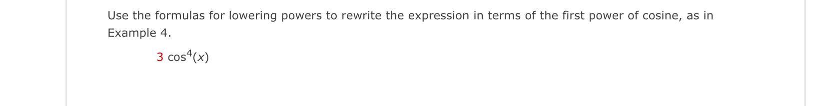 Solved Use the formulas for lowering powers to rewrite the | Chegg.com
