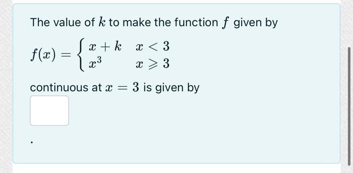 Solved The value of k to make the function f given by | Chegg.com