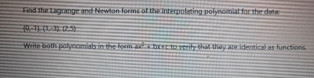 Solved Find the Lagrange and Newton forms of the | Chegg.com