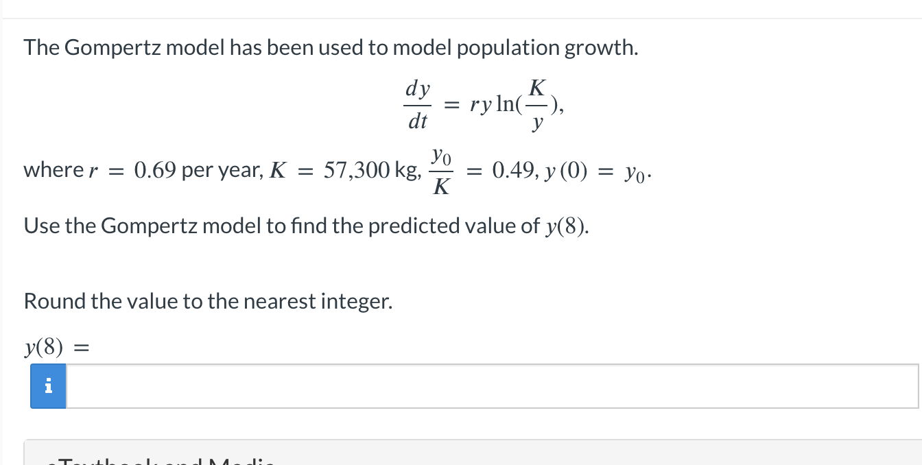 Solved The Gompertz model has been used to model population | Chegg.com