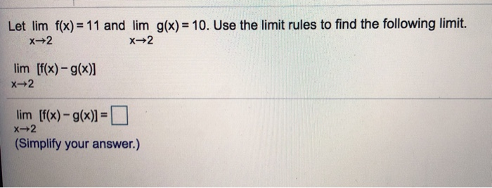 Solved Let lim f(x) = 11 and lim g(x) = 10. Use the limit | Chegg.com