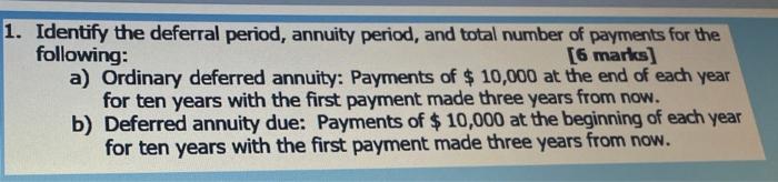 Solved 1. Identify the deferral period, annuity period, and | Chegg.com