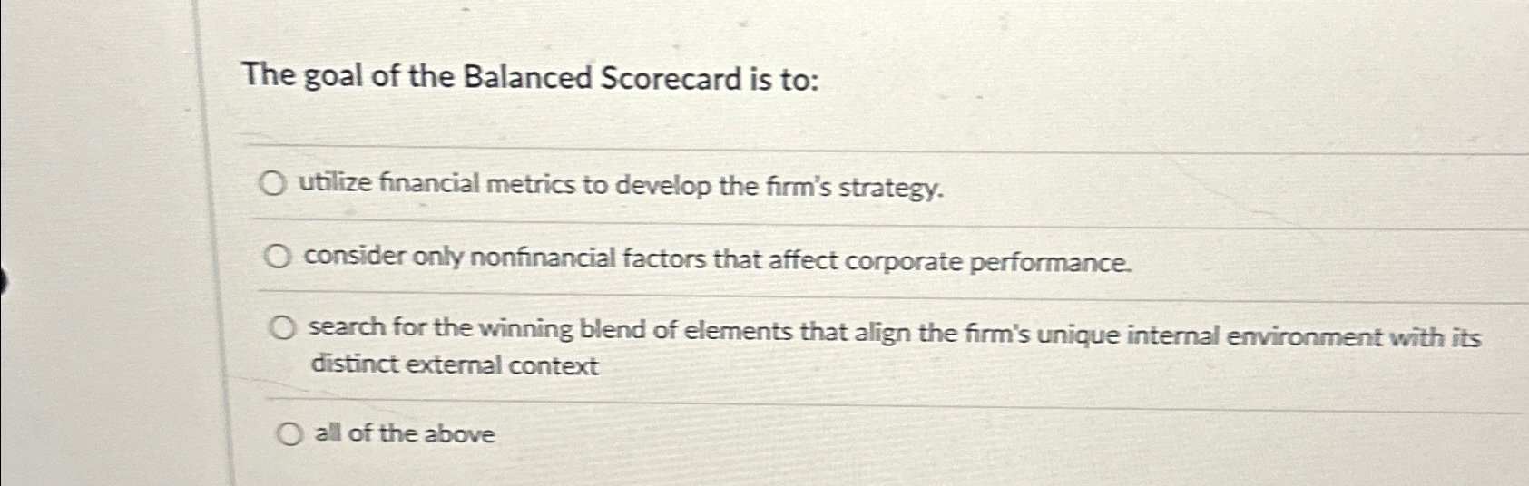 Solved The goal of the Balanced Scorecard is to:utilize | Chegg.com