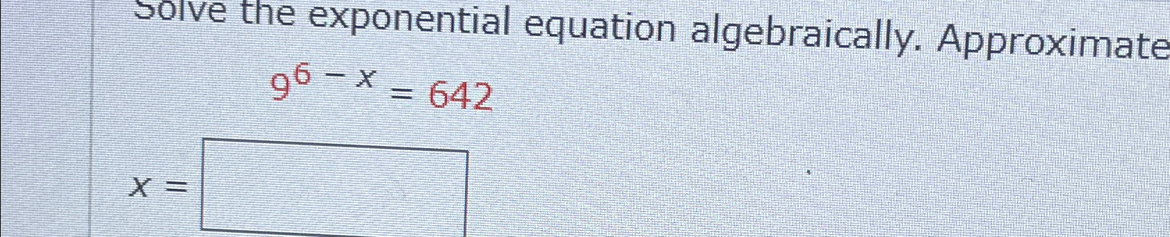 Solved Solve the exponential equation algebraically. | Chegg.com