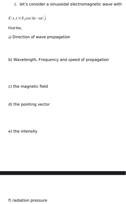 Solved 2. let's consider a sinusoidal electromagnetic wave | Chegg.com