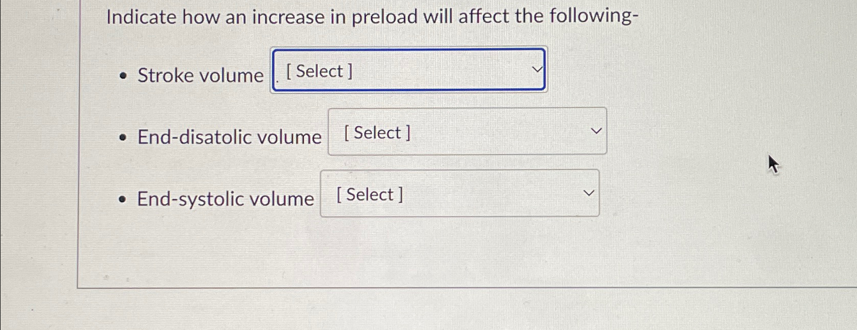 Solved Indicate how an increase in preload will affect the | Chegg.com