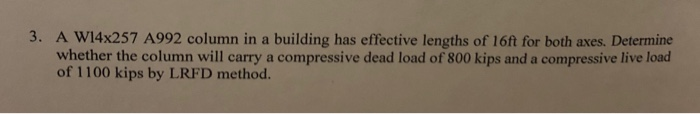 Solved 3. A W14x257 A992 column in a building has effective | Chegg.com