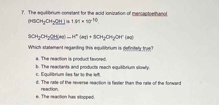 Solved 7. The equilibrium constant for the acid ionization | Chegg.com