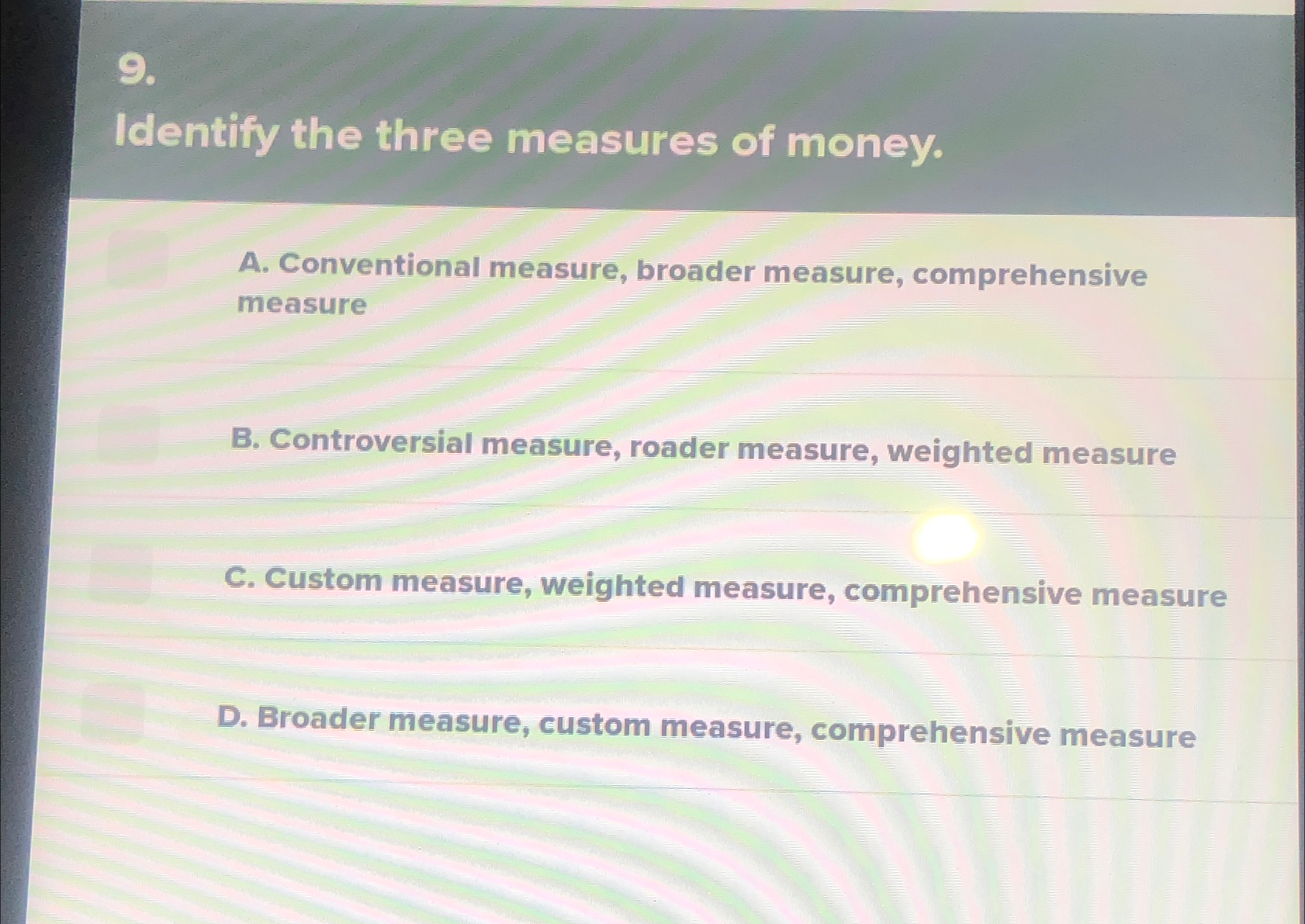 Solved Identify the three measures of money.A. ﻿Conventional | Chegg.com