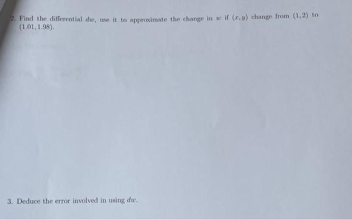 Solved w=f(x,y)=3x2−xy 1. Use w to calculate the change in | Chegg.com