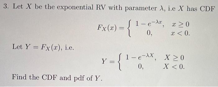 Solved 3. Let X be the exponential RV with parameter 1, i.e | Chegg.com