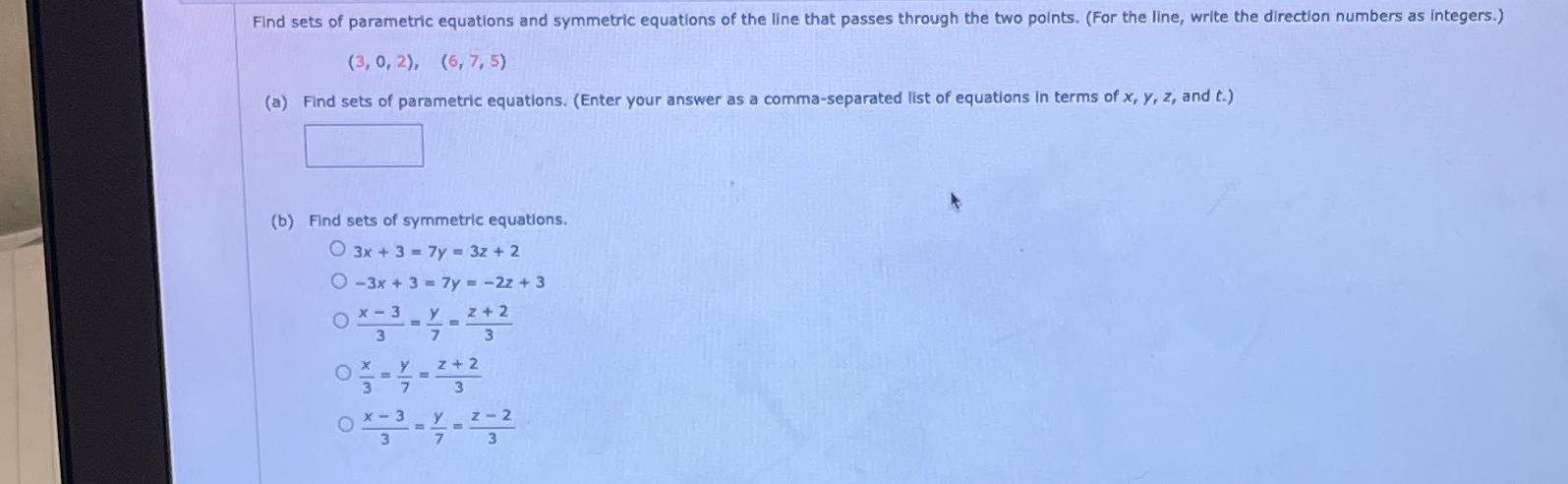 Solved Find sets of parametric equations and symmetric | Chegg.com