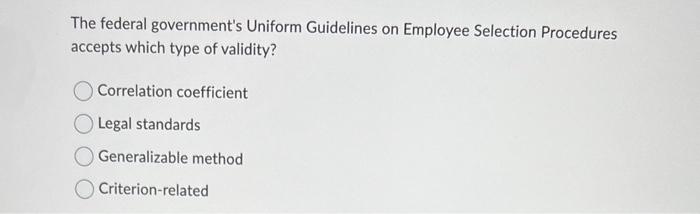 Solved The federal government's Uniform Guidelines on | Chegg.com