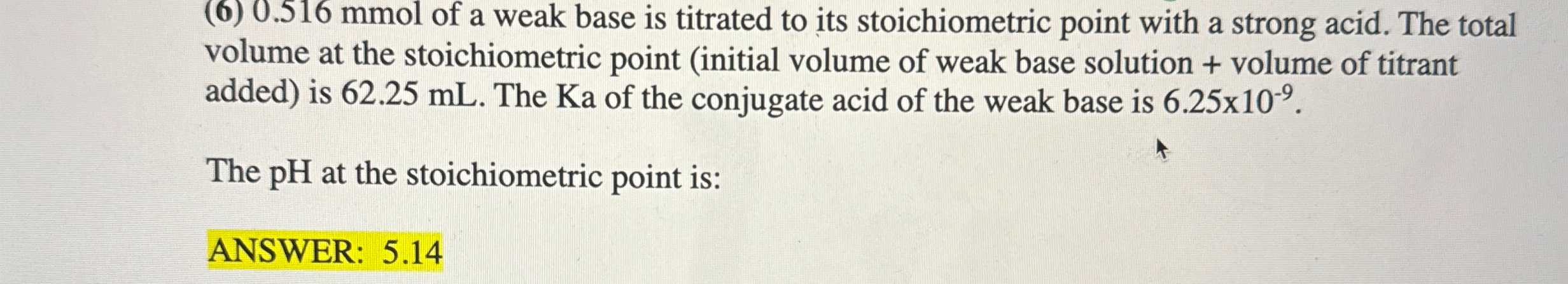 Solved (6) 0.516mmol of a weak base is titrated to its | Chegg.com