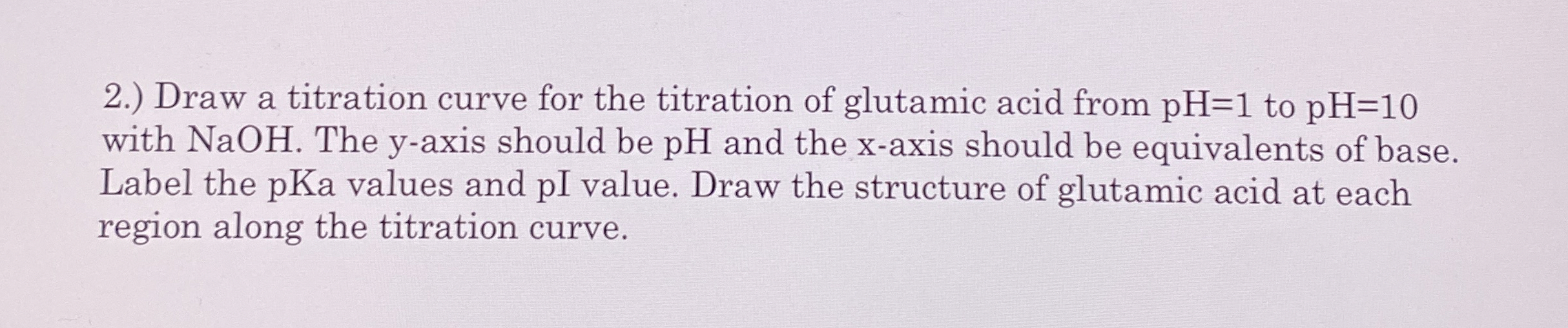 Solved Draw a titration curve for the titration of glutamic | Chegg.com