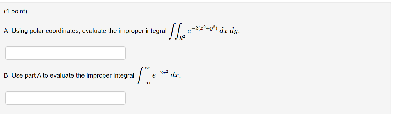 Solved (1 ﻿point)A. ﻿Using polar coordinates, evaluate the | Chegg.com