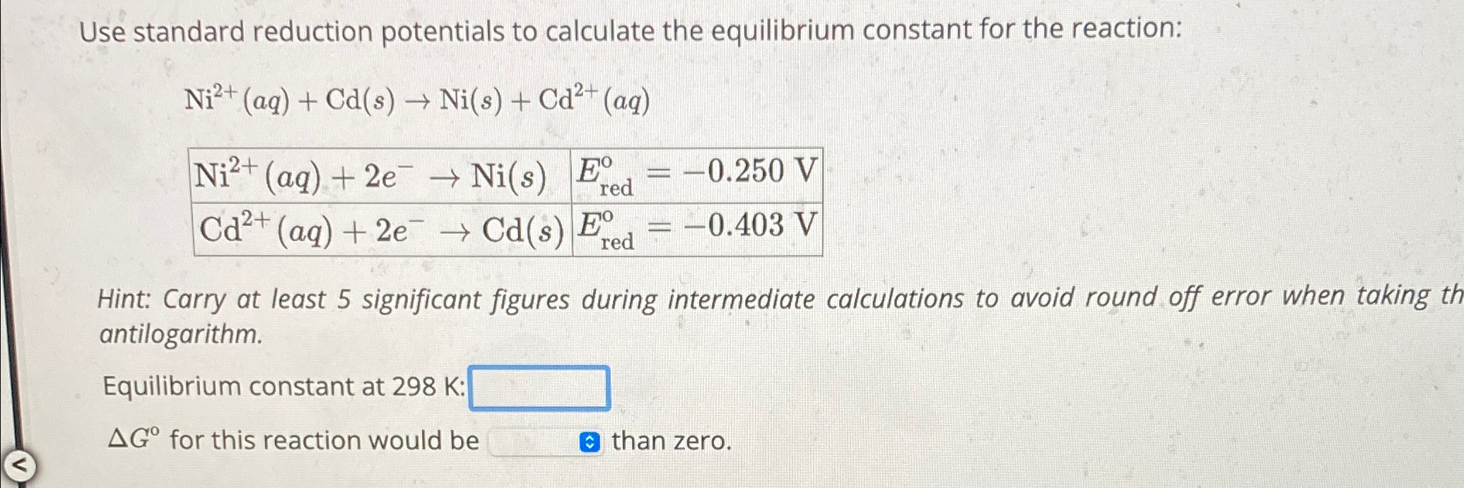 Solved Use standard reduction potentials to calculate the | Chegg.com