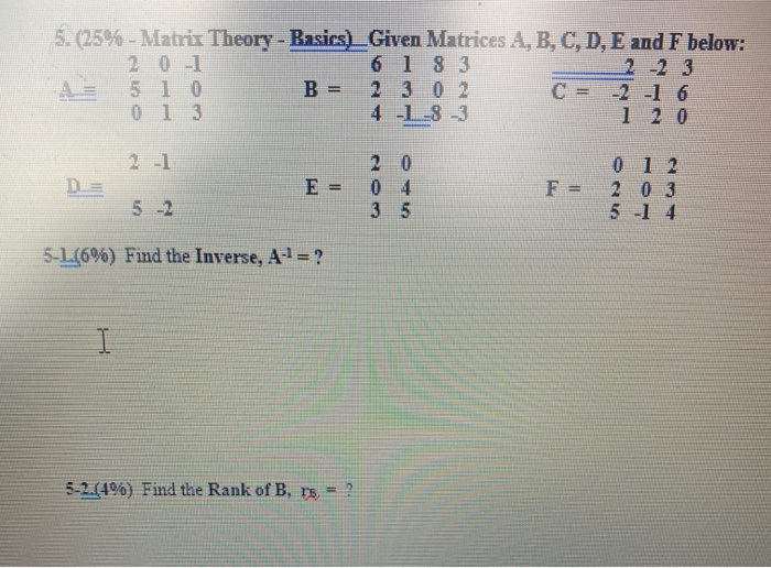 Solved 5. (25% - Matrix Theory - Basics) Given Matrices A, | Chegg.com
