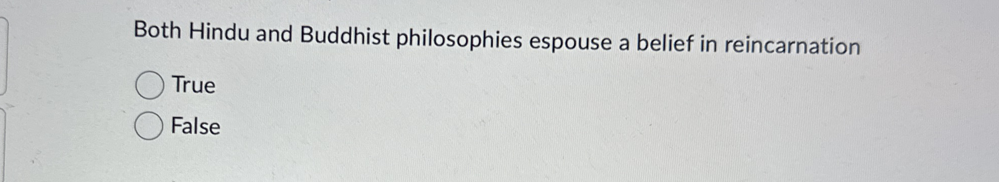 Solved Both Hindu and Buddhist philosophies espouse a belief | Chegg.com