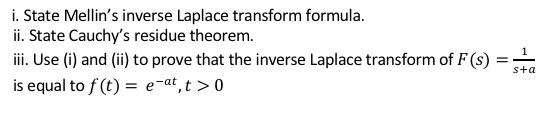 Solved i. State Mellin's inverse Laplace transform formula. | Chegg.com