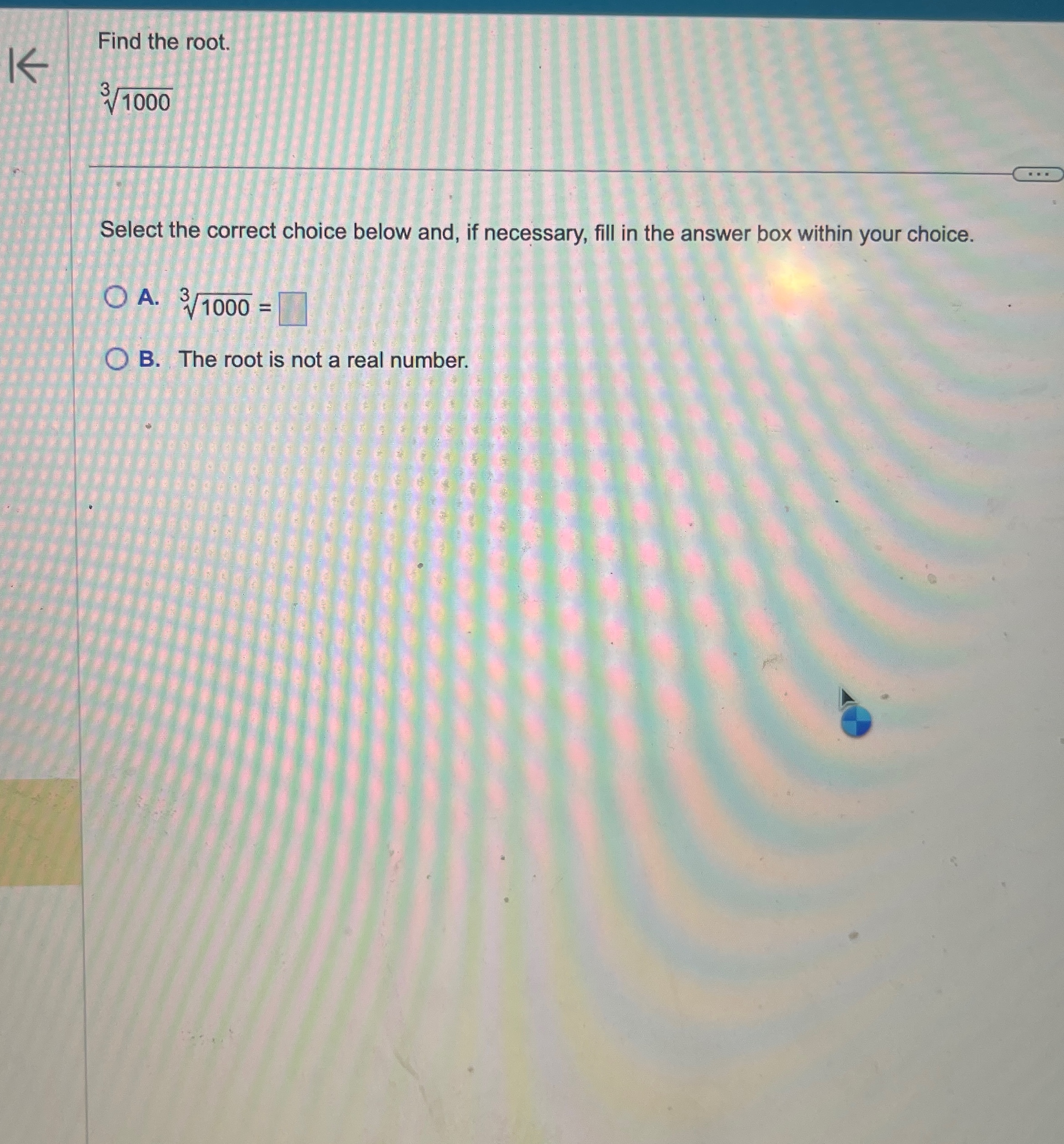 Solved Find the root.10003Select the correct choice below | Chegg.com