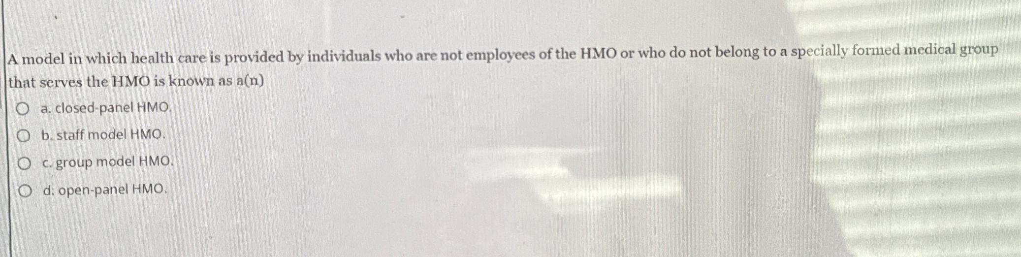 Solved A model in which health care is provided by | Chegg.com