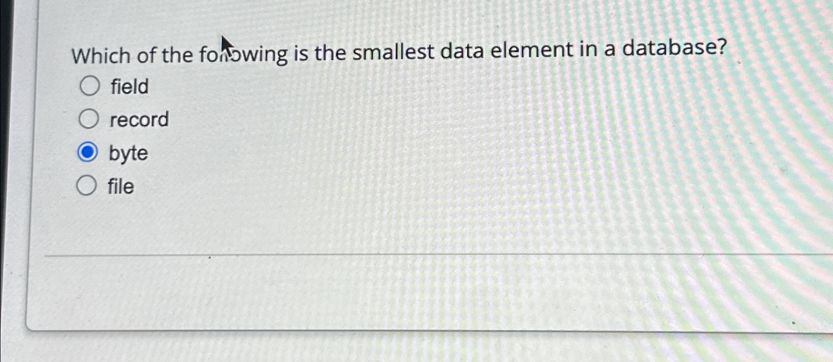 Solved Which of the fonswing is the smallest data element in | Chegg.com