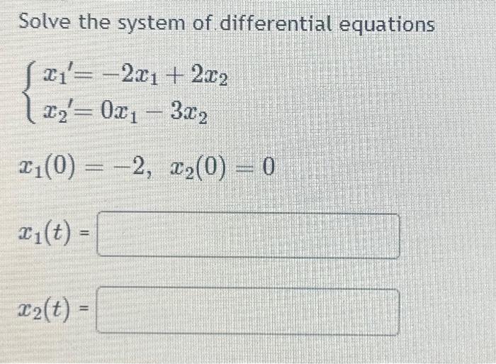 Solved Solve the system of differential equations | Chegg.com