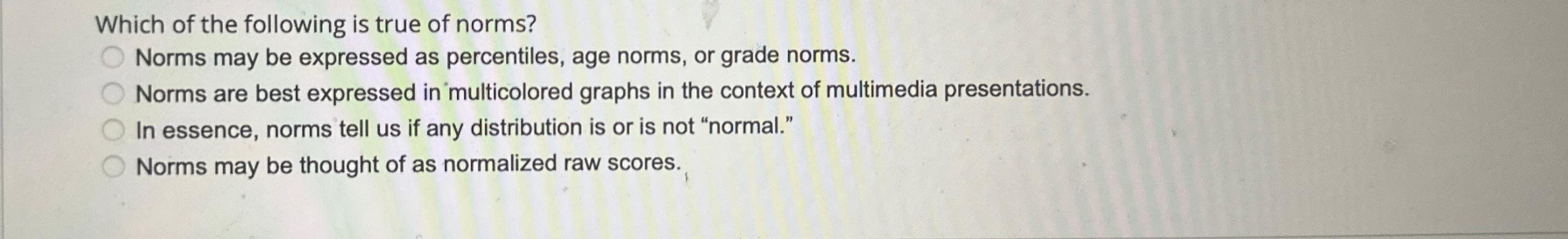 Solved Which of the following is true of norms?Norms may be | Chegg.com