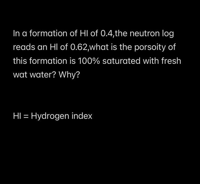 Solved In a formation of HI of 0.4, the neutron log reads an | Chegg.com