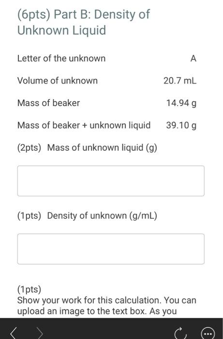 Solved (6pts) Part B: Density of Unknown Liquid Letter of | Chegg.com
