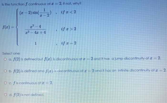 Solved Is the function f continuous at =2, if not, why? 1 2 | Chegg.com