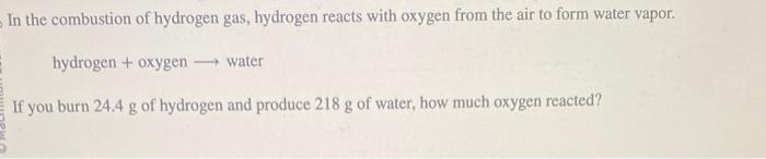 Solved In the combustion of hydrogen gas, hydrogen reacts | Chegg.com