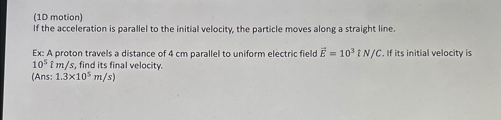 Solved (1D motion)If the acceleration is parallel to the | Chegg.com