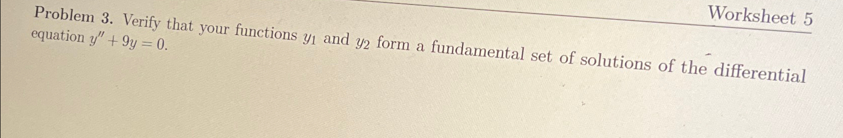 Solved Verify that your functions y1 ﻿and y2 ﻿form a | Chegg.com