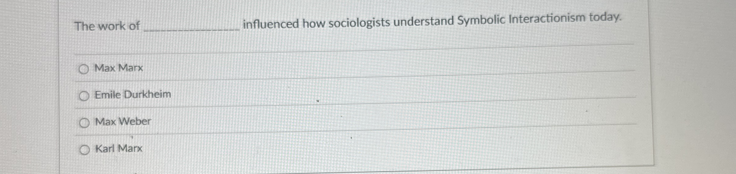 Solved The work of ﻿influenced how sociologists understand | Chegg.com