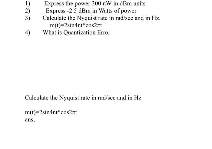 Solved 1) Express the power 300nW in dBm units 2) Express | Chegg.com