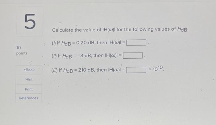 Solved Calculate the value of ∣H(ω)∣ for the following | Chegg.com