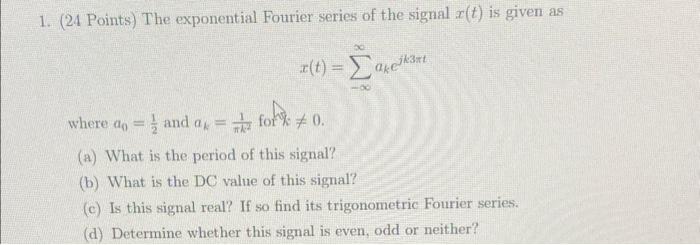 Solved 1. (24 Points) The exponential Fourier series of the | Chegg.com