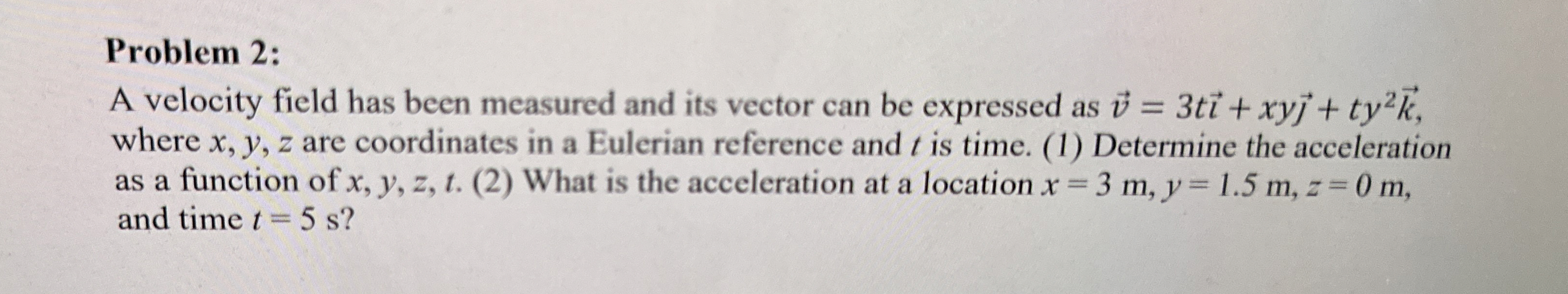 Solved Problem 2:A velocity field has been measured and its | Chegg.com