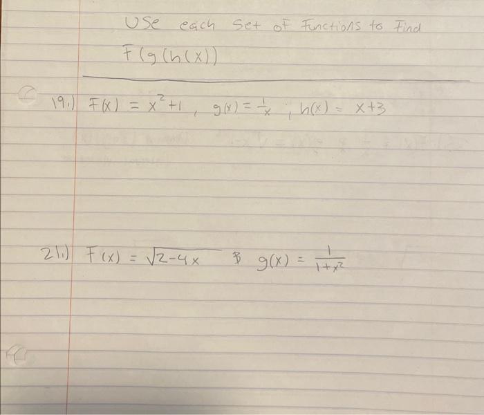 Solved USe each set of Functions to Find F(g(h(x)) 19.) | Chegg.com