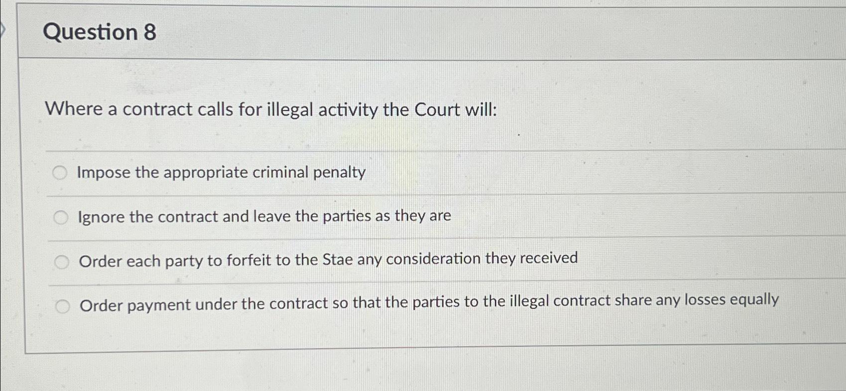 Solved Question 8Where a contract calls for illegal activity | Chegg.com